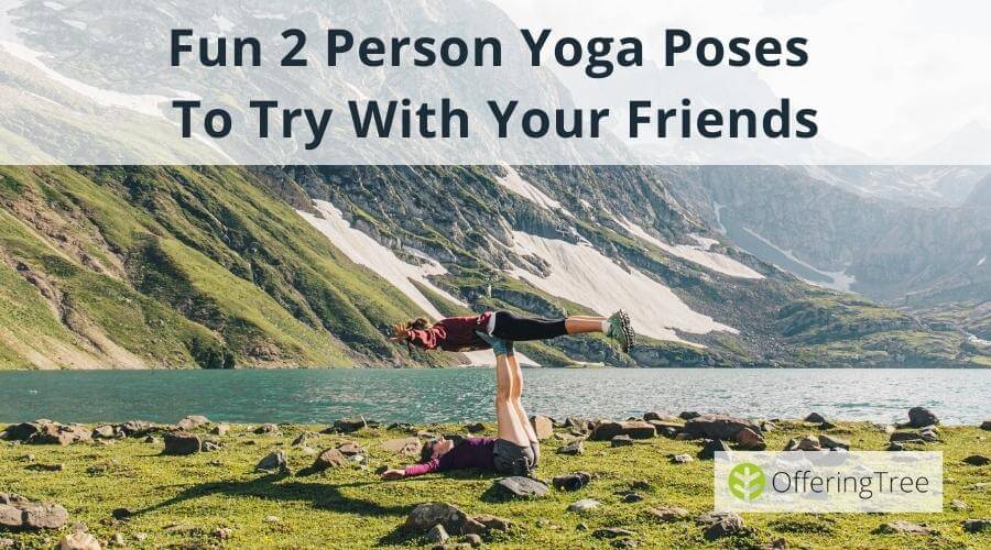 15 Fun 2 Person Yoga Poses To Do With Friends | OfferingTree