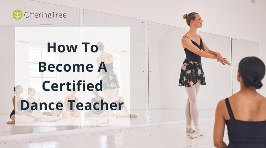 How To Become A Dance Teacher And Get Certified in 5 Steps